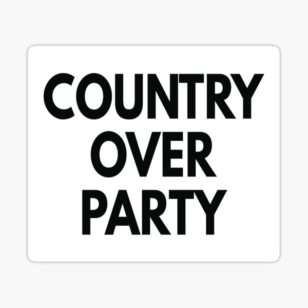 "Country over party " Sticker for Sale by Politics-Corner | Redbubble