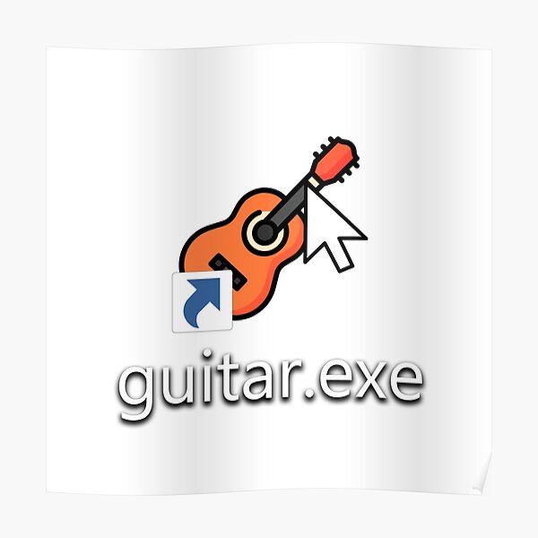"guitar.exe desktop shortcut pointer | for guitar players" Poster for ...