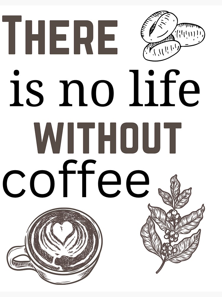"There is no life without coffee" Sticker for Sale by Amineolhint ...