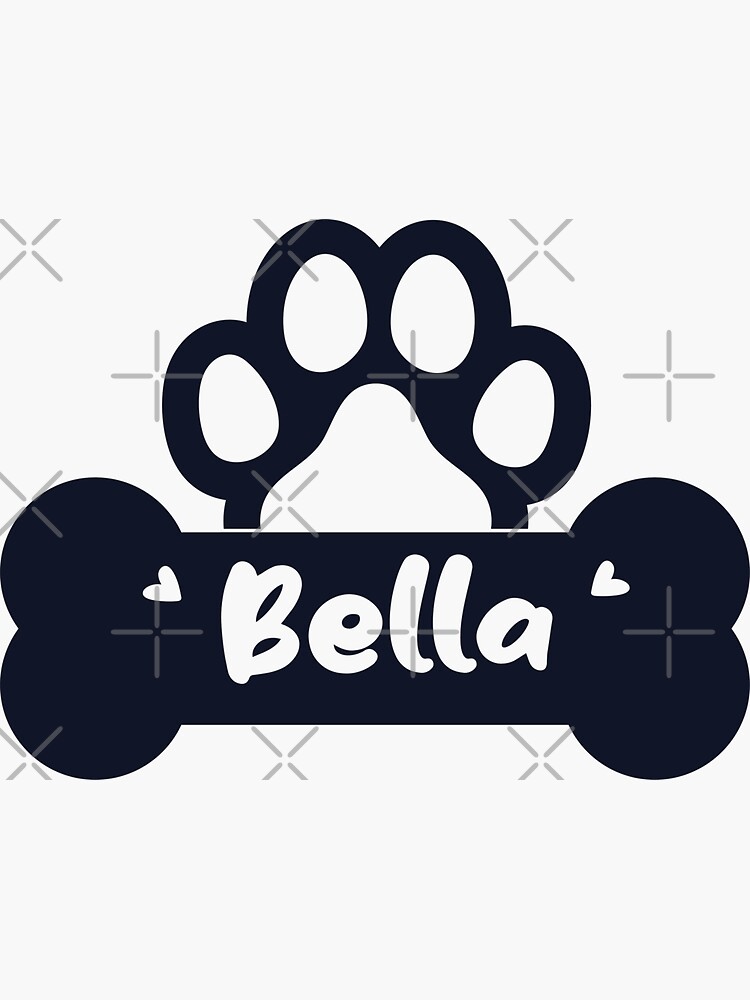 "Bella dog name " Sticker for Sale by Tifazak | Redbubble
