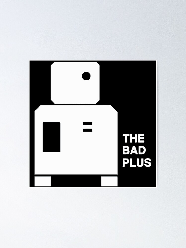 "The Bad Plus" Poster for Sale by apardal1x | Redbubble