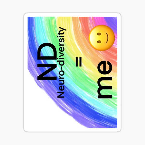 "ND = me, neuro-diversity " Sticker for Sale by WestcottDesign | Redbubble