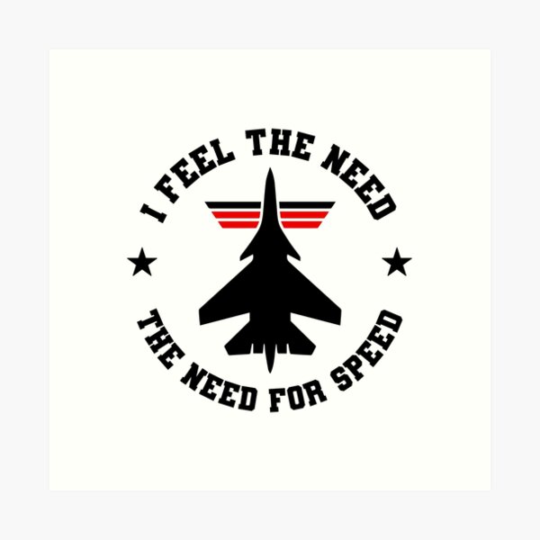 "I feel the need the need for speed top gun logo" Art Print for Sale by ...