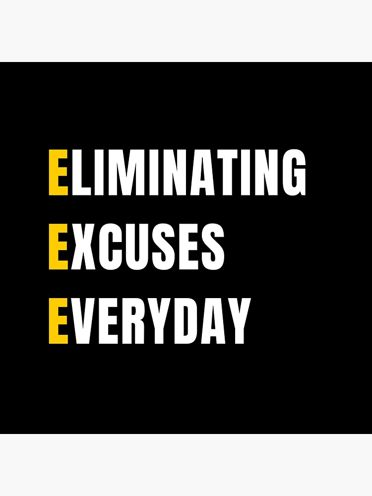 " Eliminating Excuses Everyday | Motivational Letter E Abbreviation ...