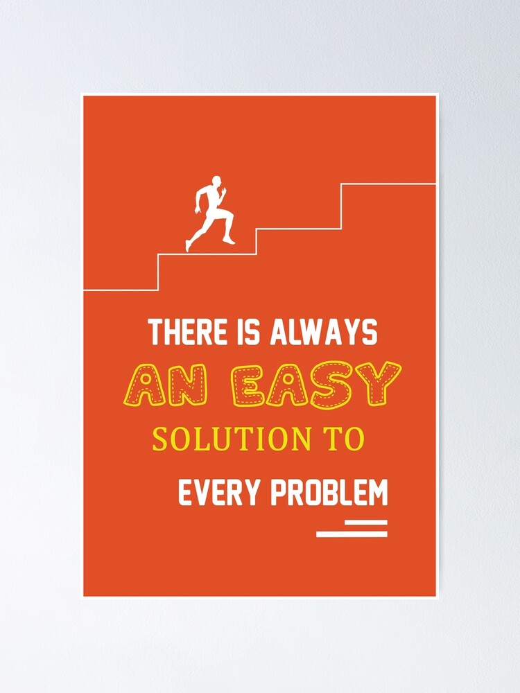 "There Is Always An Easy Solution To Every Problem Quotes" Poster for ...