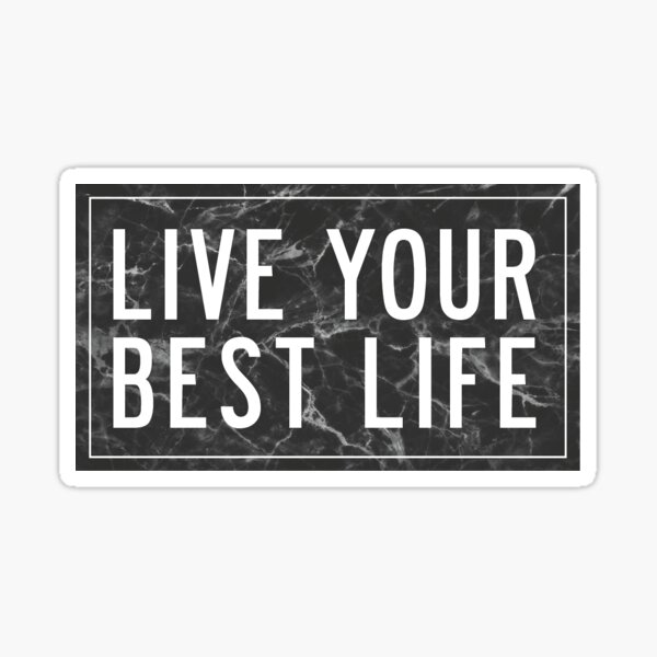 Live Your Best Life Gifts & Merchandise | Redbubble