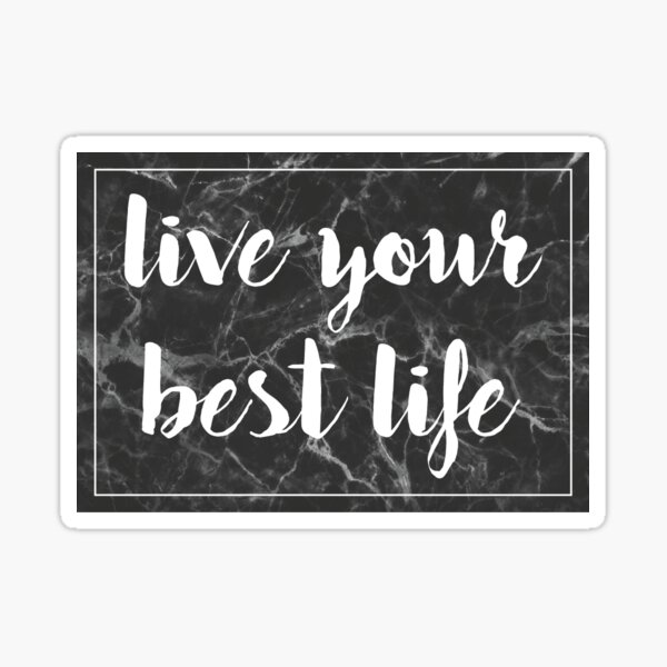 Live Your Best Life Gifts & Merchandise | Redbubble