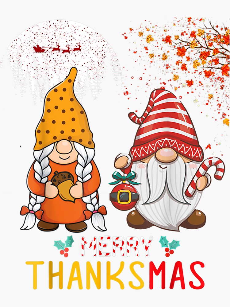 "Happy Thanksgiving Merry Christmas Happy Thanksmas Gnome" Sticker for ...