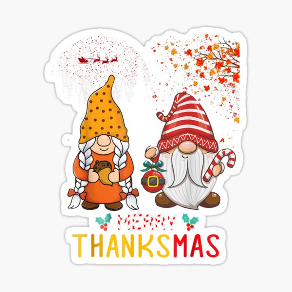 "Happy Thanksgiving Merry Christmas Happy Thanksmas Gnome" Sticker for ...
