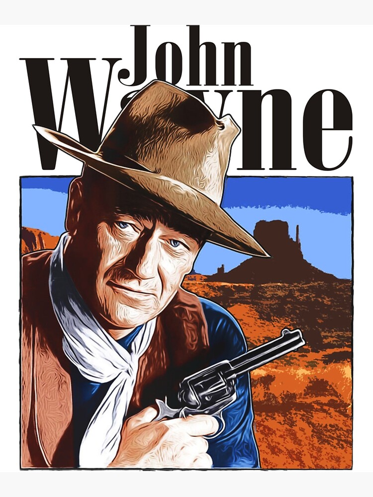 "JOHN WAYNE " Poster for Sale by LittleBowPeeps | Redbubble