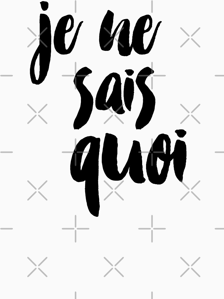 "Je ne sais quoi Handwritten French Quote" T-shirt for Sale by carodel ...