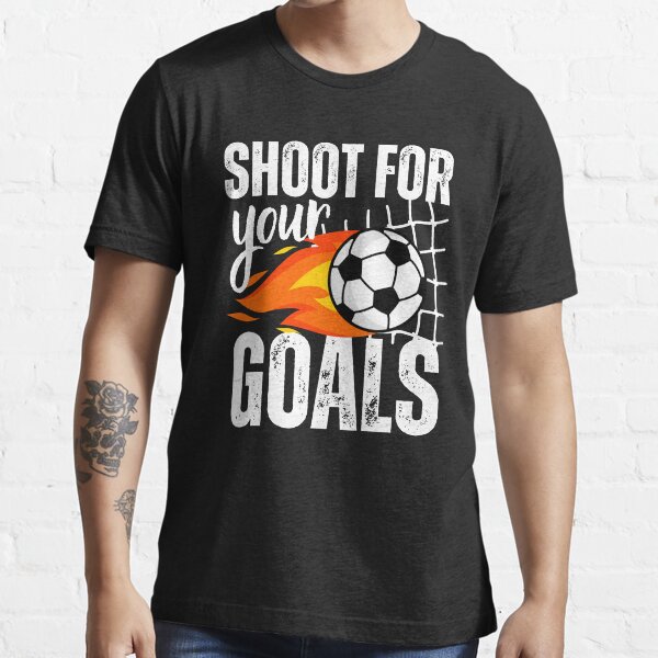 "Shoot For Your Goals Soccer Saying Flaming Ball" T-shirt for Sale by ...
