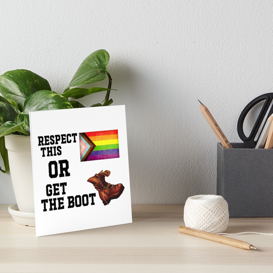 "Respect This Or Get The Boot - Funny Pride Flag" Art Board Print for ...