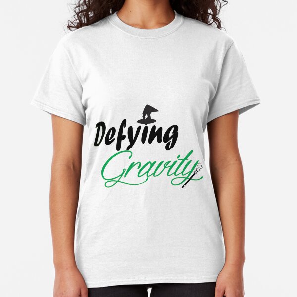 Defying Gravity Wicked T-Shirts | Redbubble