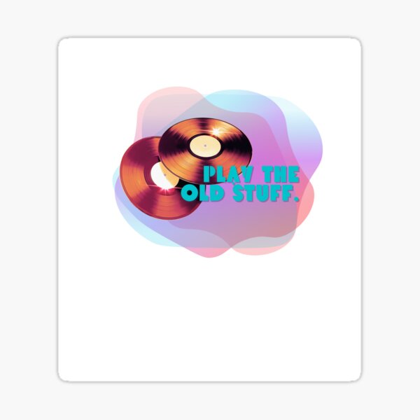 "Play the Old stuff" Sticker for Sale by HezawithDesign | Redbubble