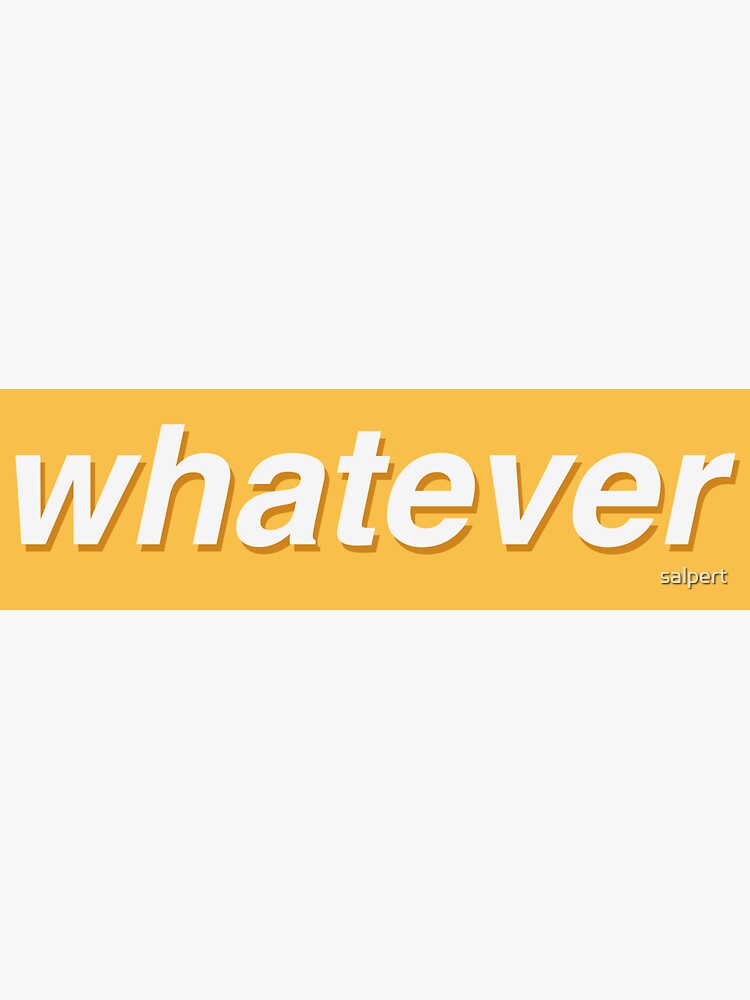"Whatever Sticker" Sticker for Sale by salpert | Redbubble