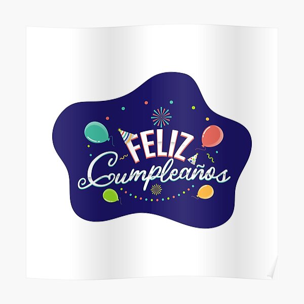 "happy birthday wish in spanish Feliz cumpleaños" Poster for Sale by ...