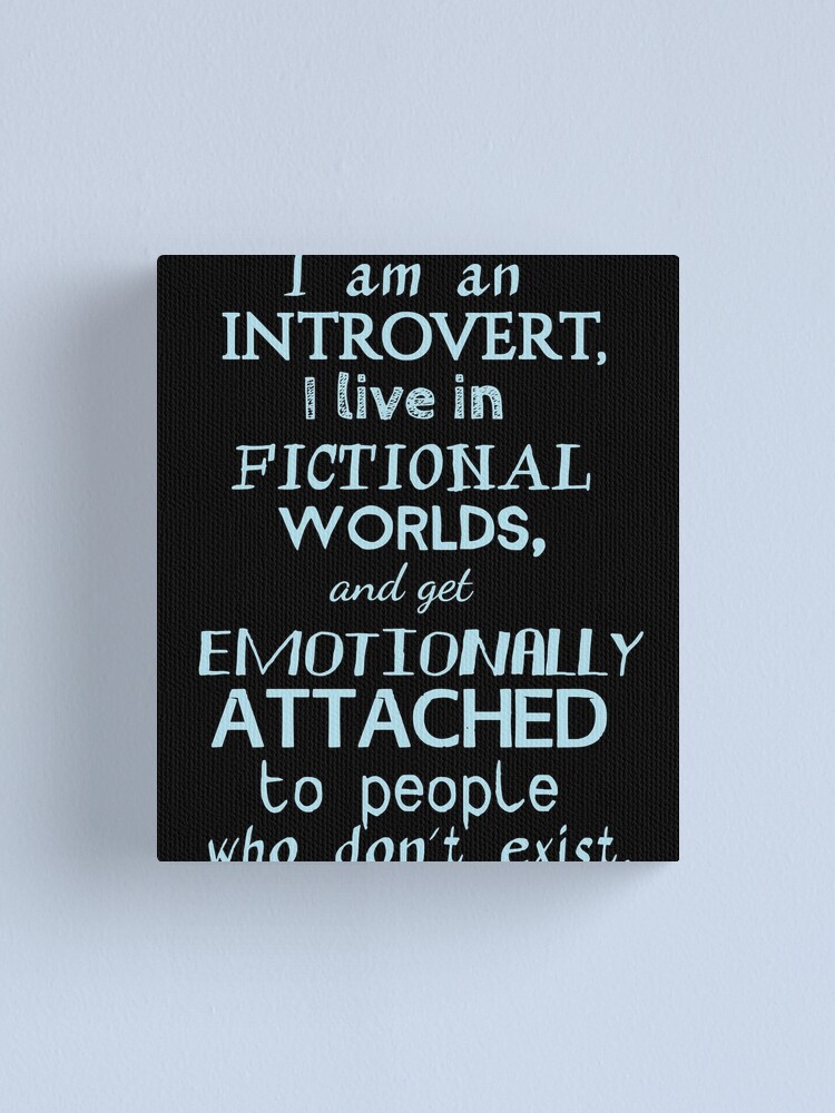 "introvert, fictional worlds, fictional characters #2" Canvas Print by ...