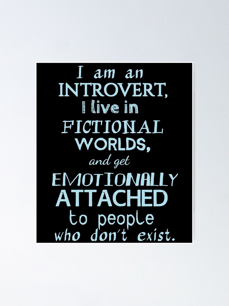"introvert, fictional worlds, fictional characters #2" Poster for Sale ...