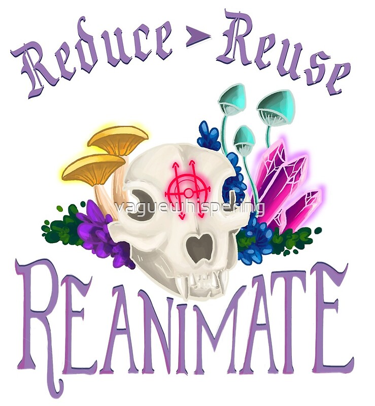 "Reanimate" by vaguewhispering | Redbubble