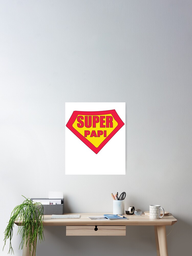 "super papi" Poster for Sale by E-KaLsshop | Redbubble