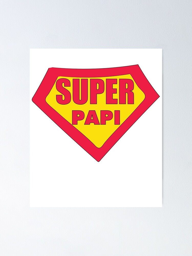 "super papi" Poster for Sale by E-KaLsshop | Redbubble