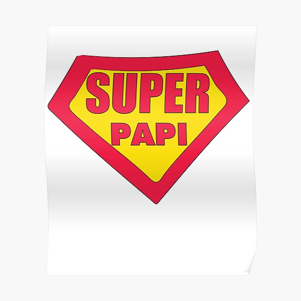 "super papi" Poster for Sale by E-KaLsshop | Redbubble