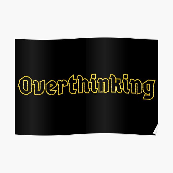 "Overthinking, gold glitter mental health message" Poster for Sale by ...
