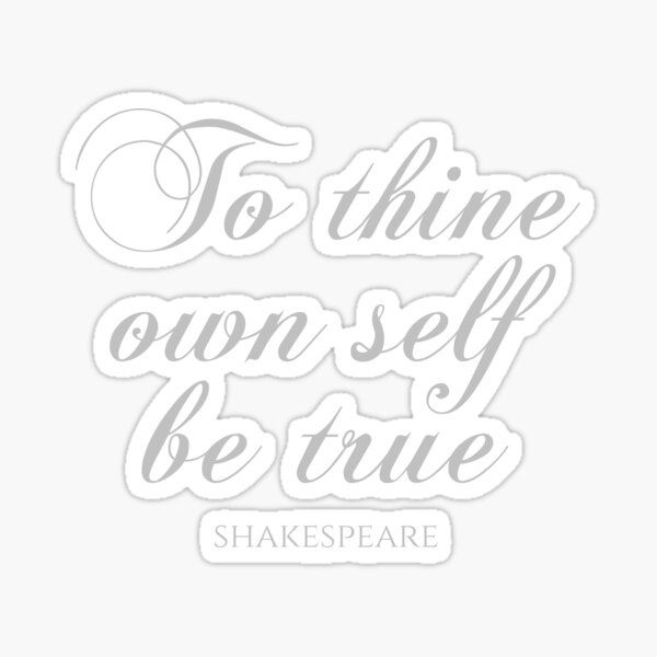 "Shakespeare - To Thine Own Self Be True" Sticker for Sale by ...