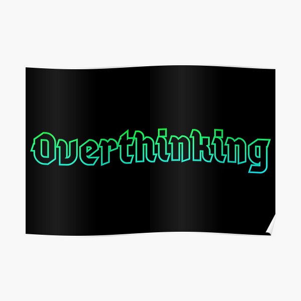"Overthinking, ombre effect mental health message" Poster for Sale by ...