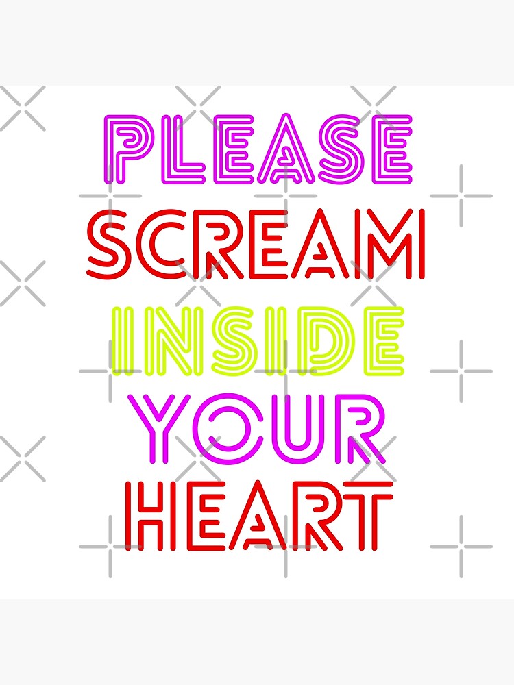 "Please Scream Inside Your Heart" Poster for Sale by Carablancaz ...