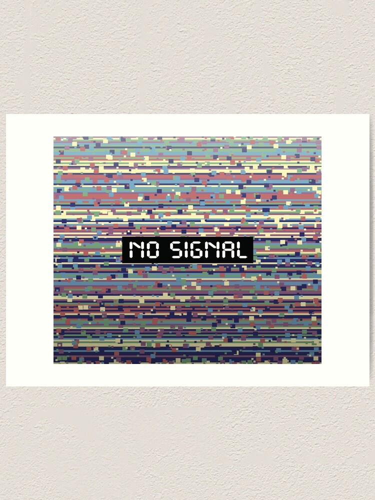 "No Signal" Art Print for Sale by CroDesign | Redbubble