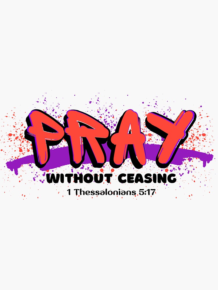 "Graffiti Inspired Pray Without Ceasing Bible Verse " Sticker for Sale ...