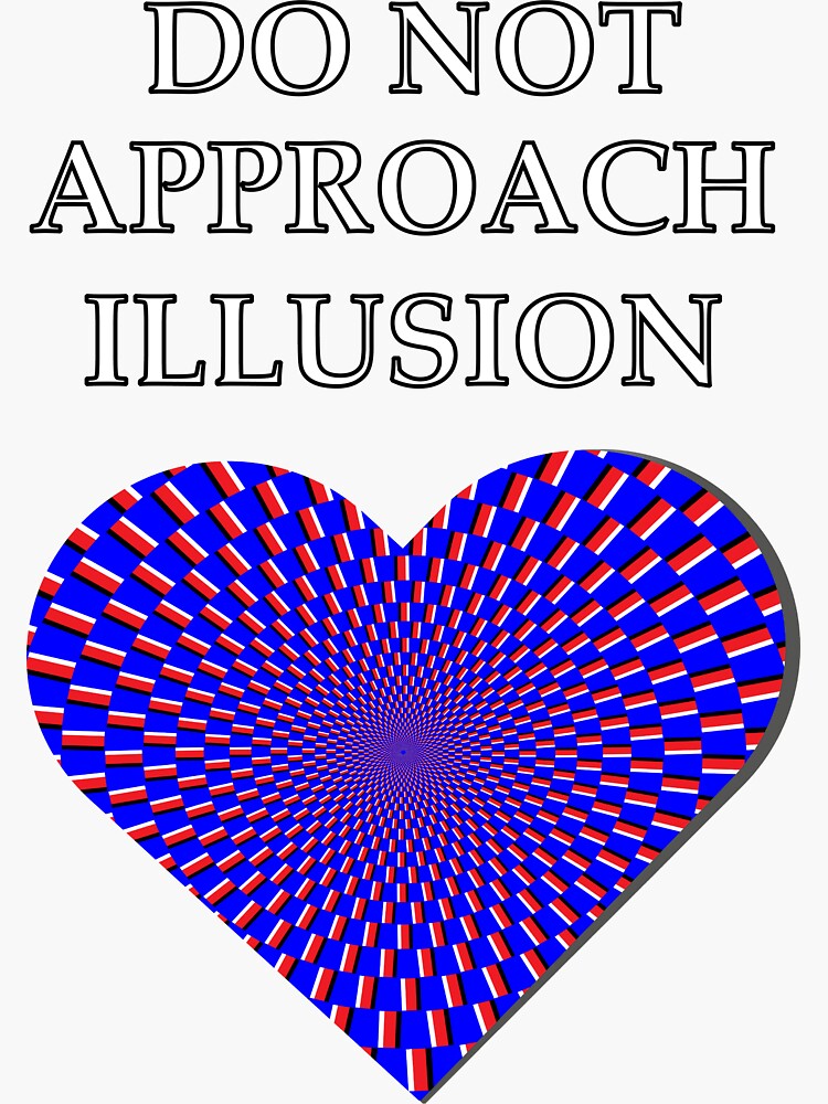 "Do not approach illusion heart (optical illusions)" Sticker for Sale ...