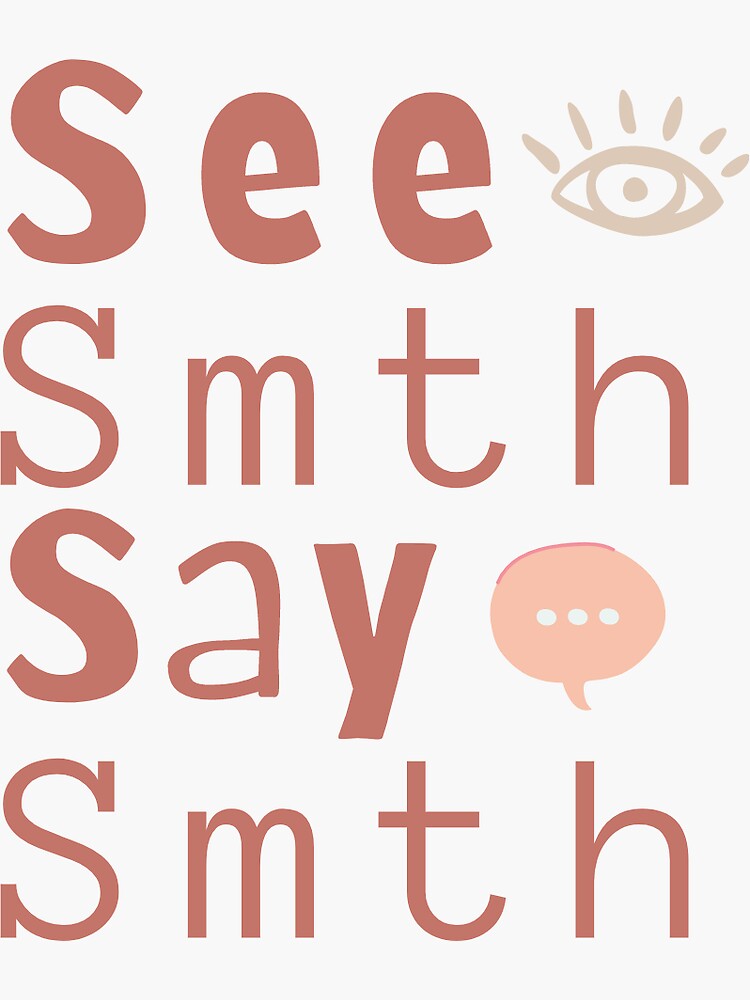 "See smth Say smth" Sticker for Sale by Springvelvtcake | Redbubble