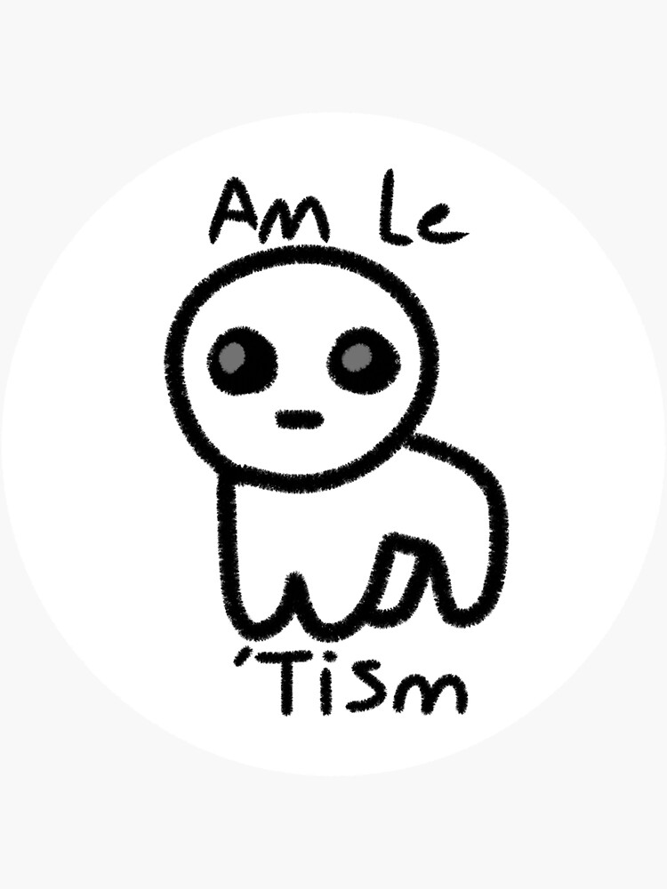 "Am le 'tism autism yippee tbh creature" Sticker for Sale by NotABoar ...