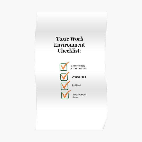 "Toxic Work Environment Checklist" Poster for Sale by VaultArt | Redbubble