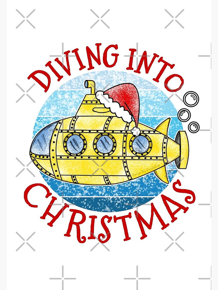 "Diving Into Christmas Submarine Diver Xmas 2022" Poster for Sale by ...