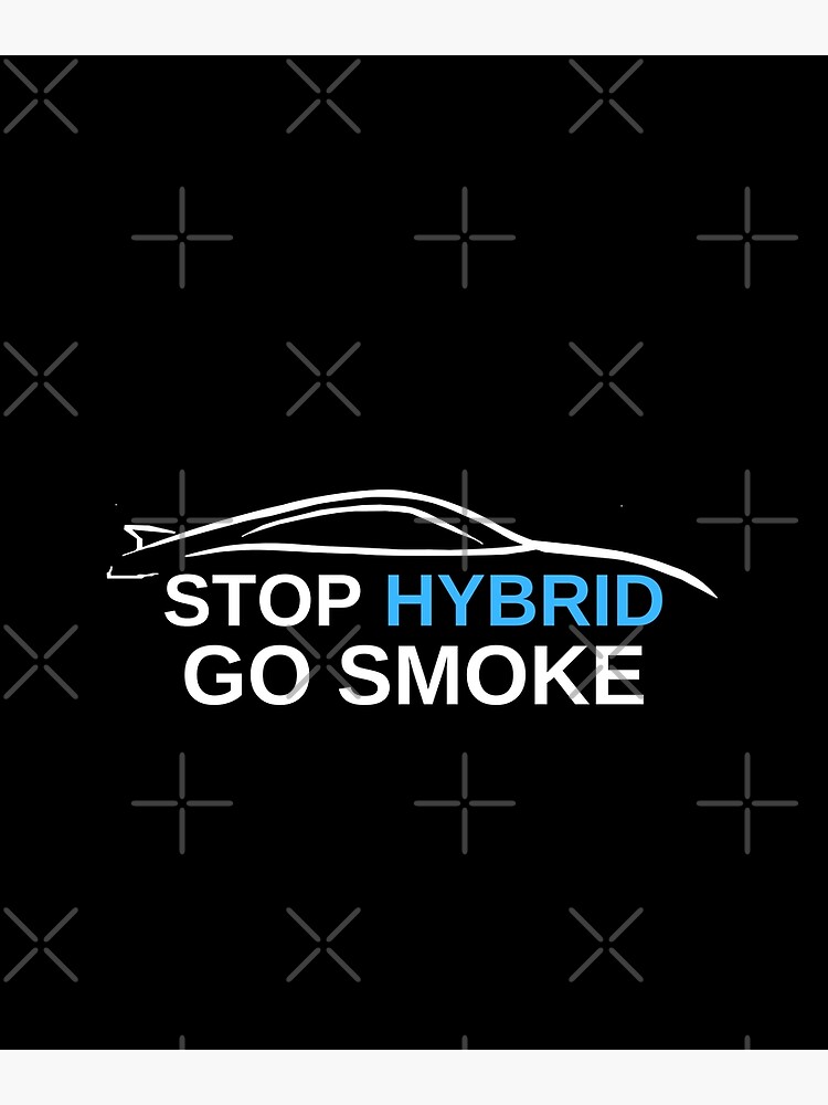 "STOP HYBRID GO SMOKE" Poster for Sale by justfilip | Redbubble