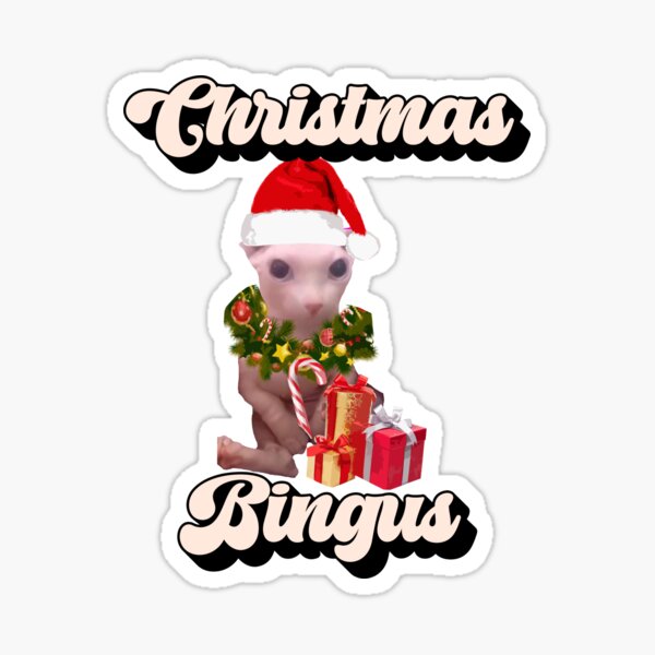 "Christmas Bingus Meme - Funny Beloved Bingus Cat" Sticker for Sale by ...