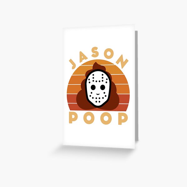 "Jason Poop | Halloween Poop | Funny Poop | Scary Poop" Greeting Card ...