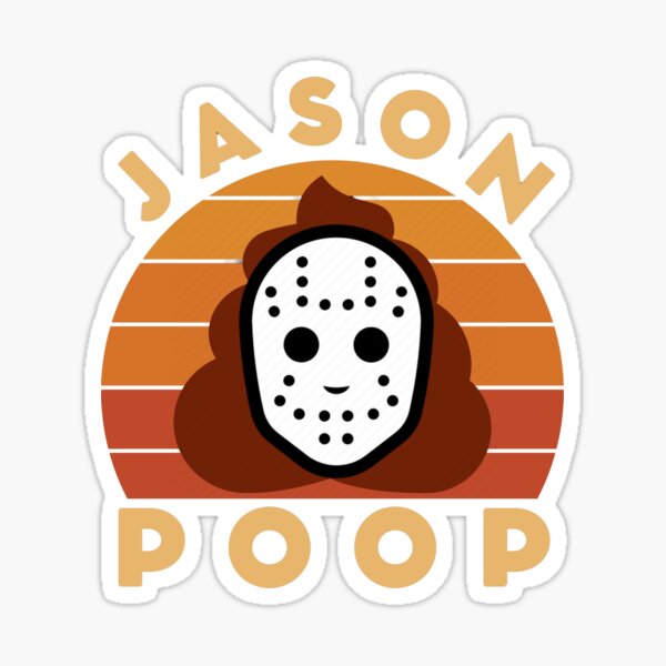 "Jason Poop | Halloween Poop | Funny Poop | Scary Poop" Sticker for ...