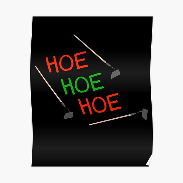 "HOE HOE HOE" Poster for Sale by JaColby-Comix | Redbubble