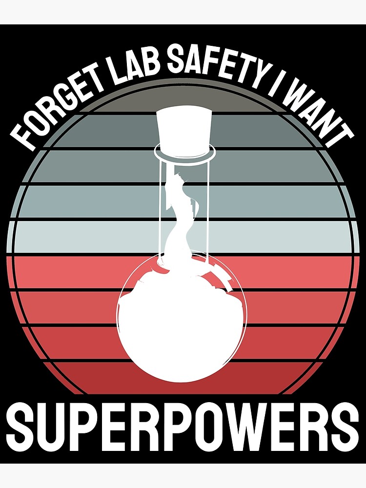 Forget Lab Safety I Want Superpowers - Screw Your Lab Safety Premium ...