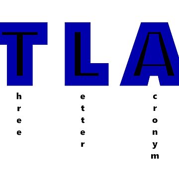 "TLA: three letter acronym for three letter acronym" Throw Pillow for ...