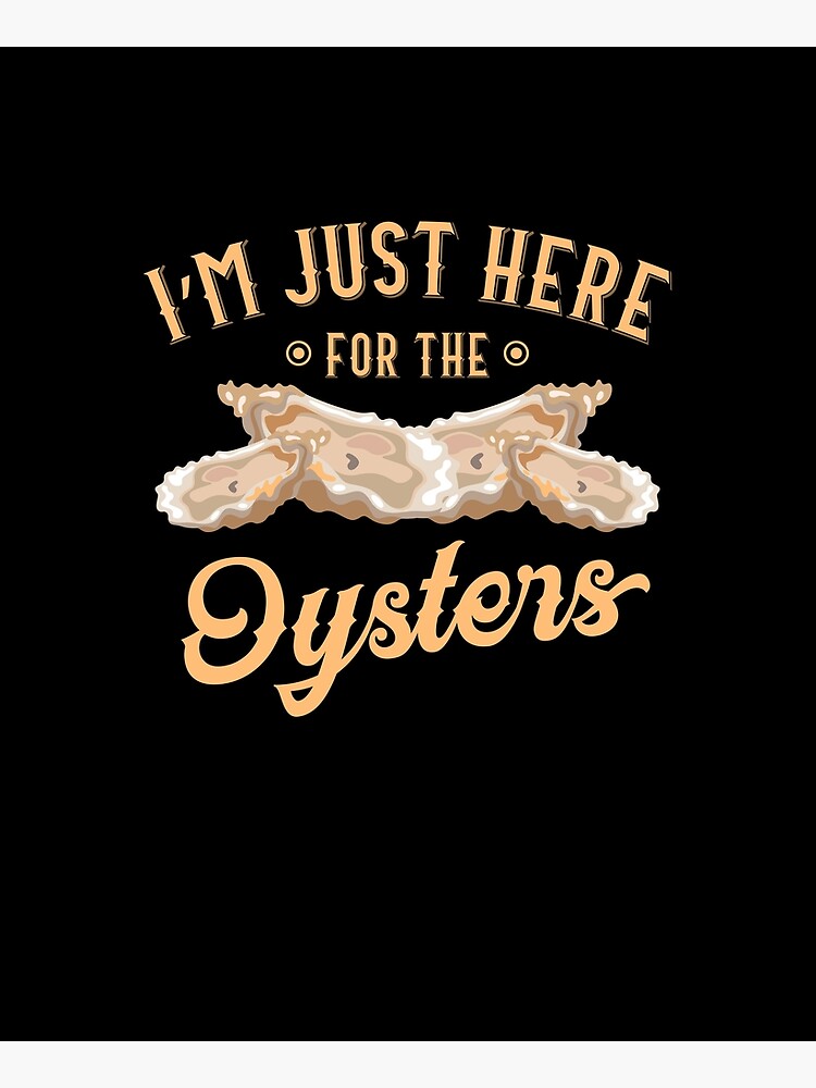 I'm Just Here For The Oysters Shucking Buddy Kitchen Apron sold by ...