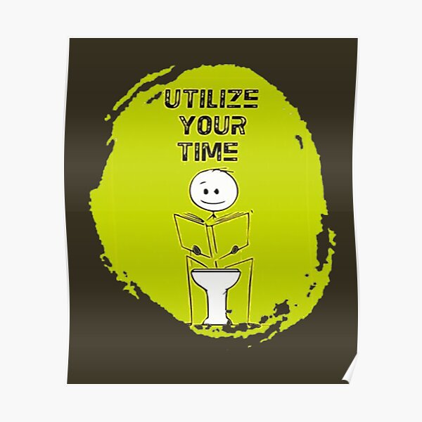 "Utilize your time. movie toilet scenes" Poster for Sale by ...