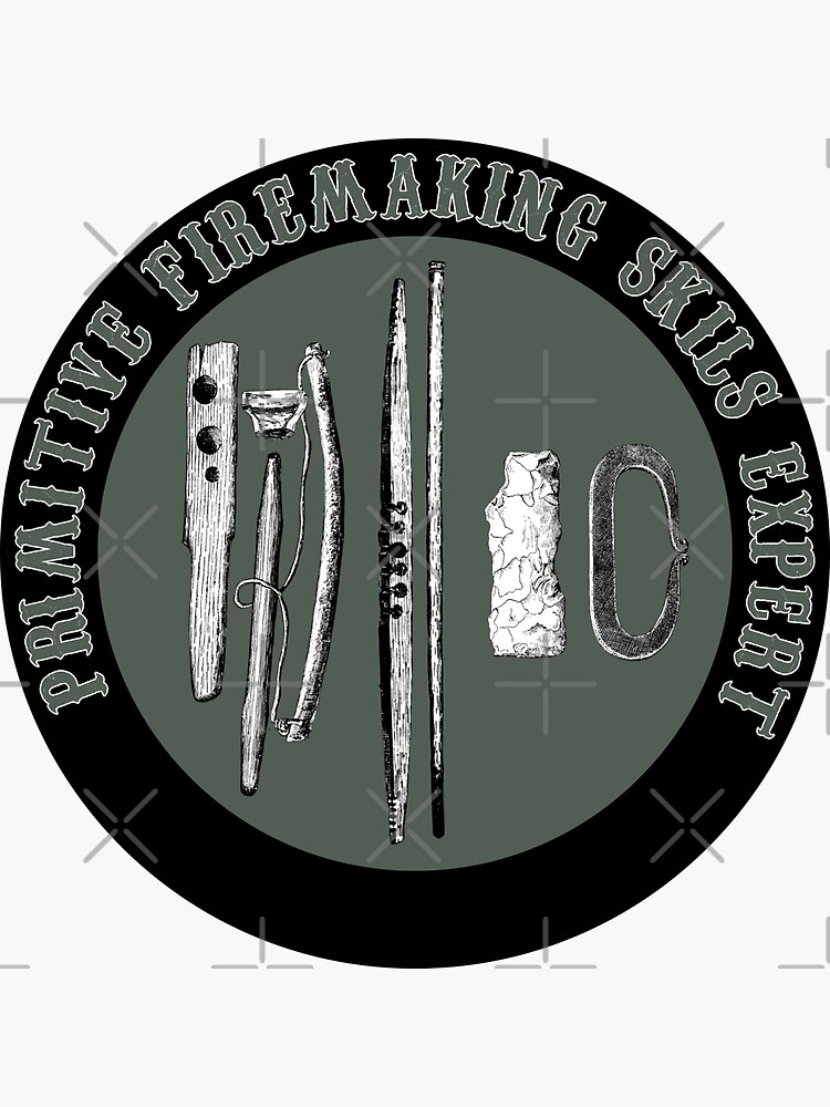 "Primitive firemaking skills expert" Sticker for Sale by djomla88 ...