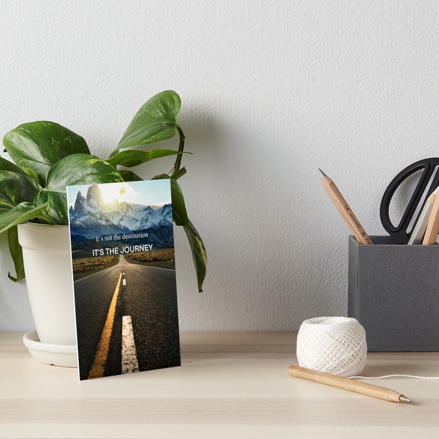 "Its not the destination its the journey" Poster for Sale by Packagedstore | Redbubble