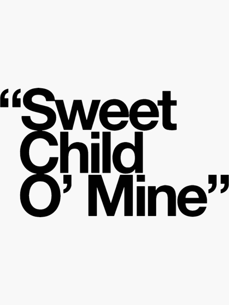 "sweet child of mine" Sticker for Sale by grandeduca | Redbubble